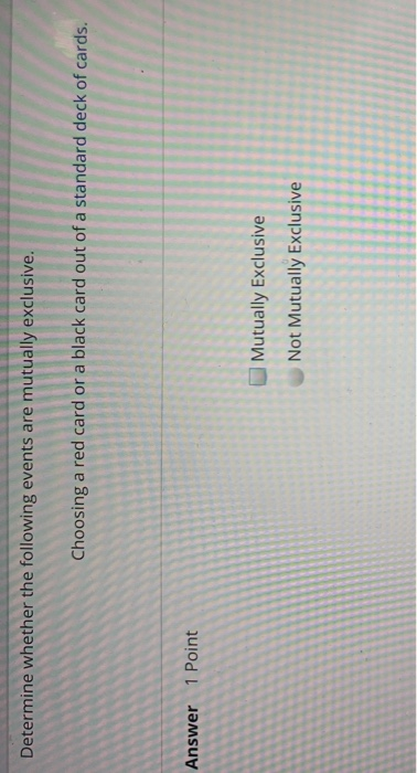 Solved Determine whether the following events are mutually | Chegg.com Solved Determine whether the following events are mutually | Chegg.com