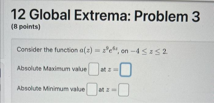 Solved Consider the function a(z)=z9e6z, on −4≤z≤2. Absolute | Chegg.com
