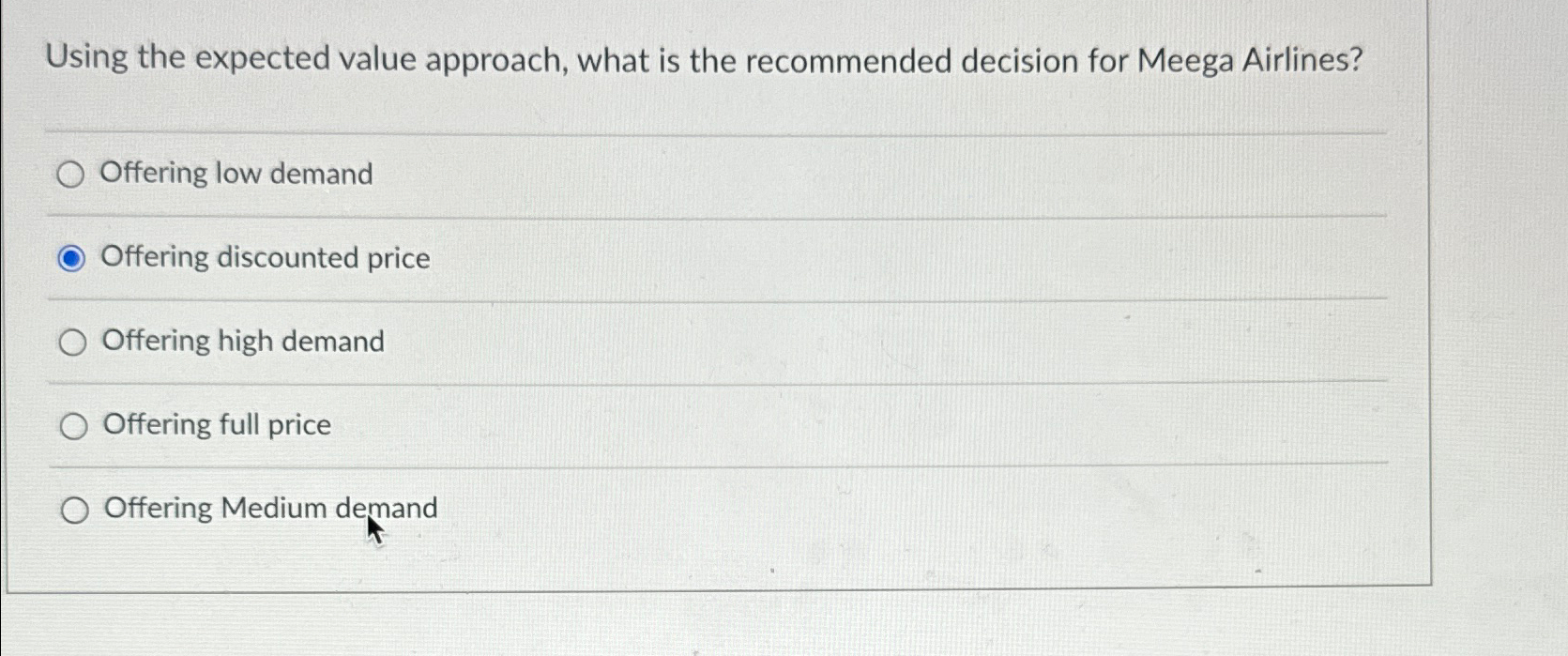 Solved Using the expected value approach, what is the | Chegg.com