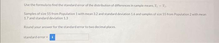 Solved Use the formula to find the standard error of the | Chegg.com
