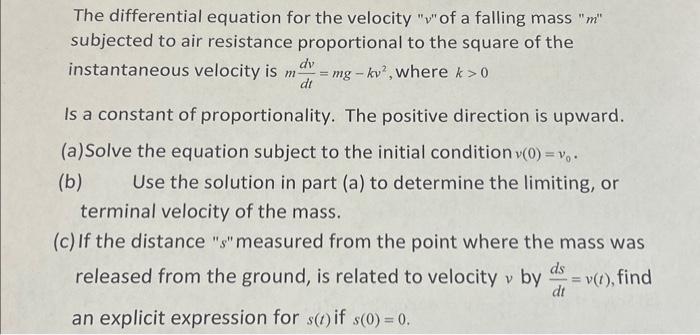 Solved The differential equation for the velocity " v" of a | Chegg.com