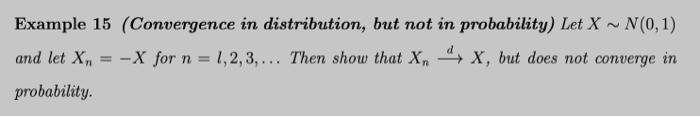 Solved Example 15 (Convergence in distribution, but not in | Chegg.com