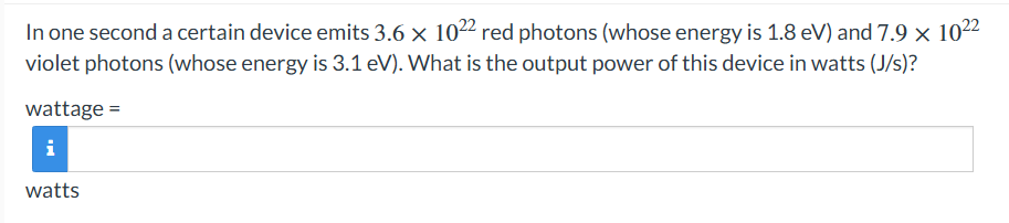 Solved In ﻿one second a certain device emits 3.6×1022 ﻿red | Chegg.com