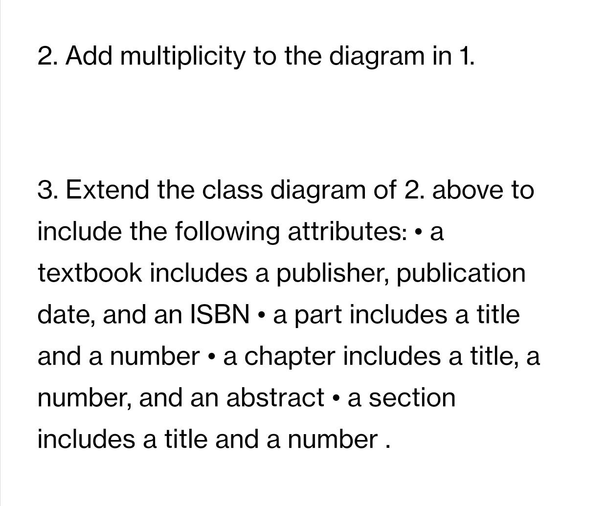 Solved 1. Draw a UML class diagram representing a textbook | Chegg.com