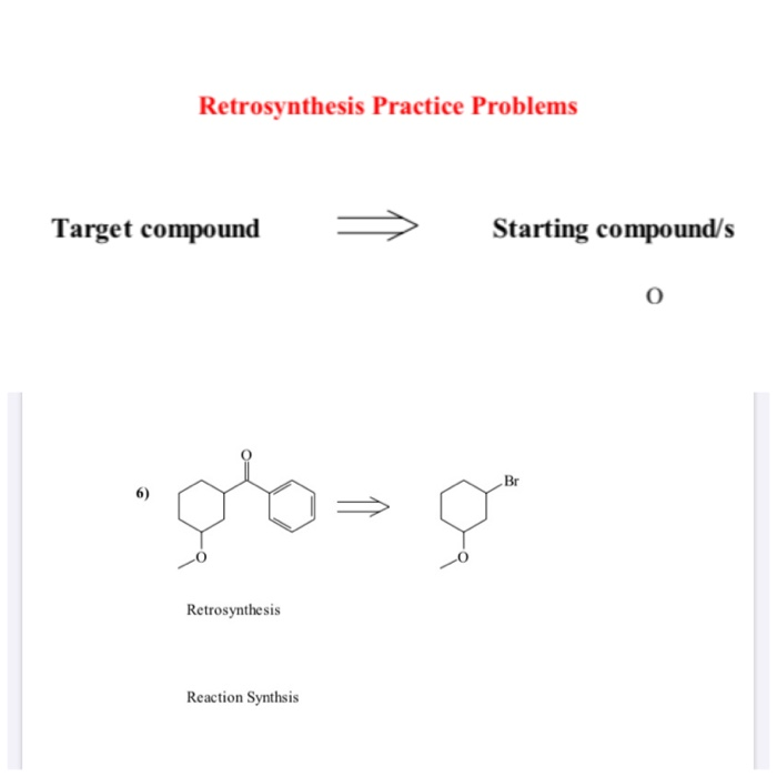 Solved Retrosynthesis Practice Problems Target compound | Chegg.com