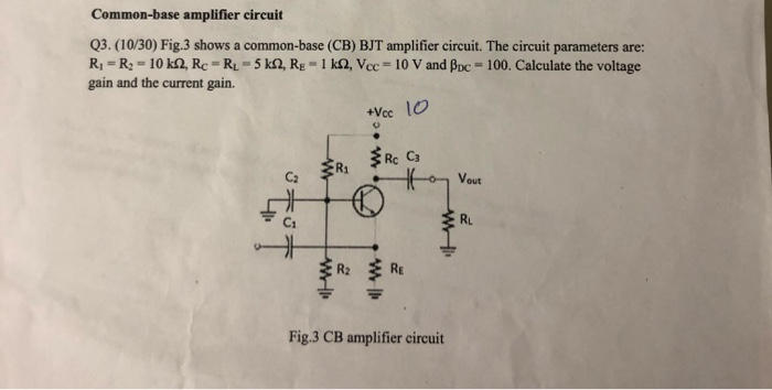 Solved Common-base amplifier circuit Q3. (10/30) Fig.3 shows | Chegg.com