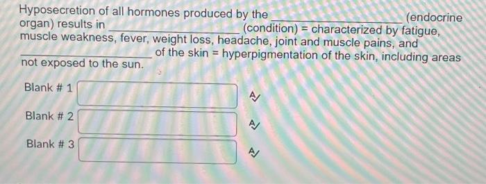 Solved Hyposecretion of all hormones produced by the organ) | Chegg.com