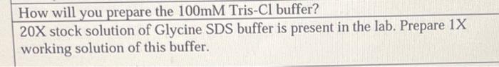 Solved How will you prepare the 100mM Tris- Cl buffer? 20X | Chegg.com