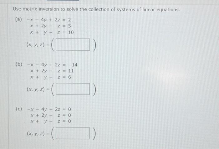 Solved Use Matrix Inversion To Solve The Collection Of 