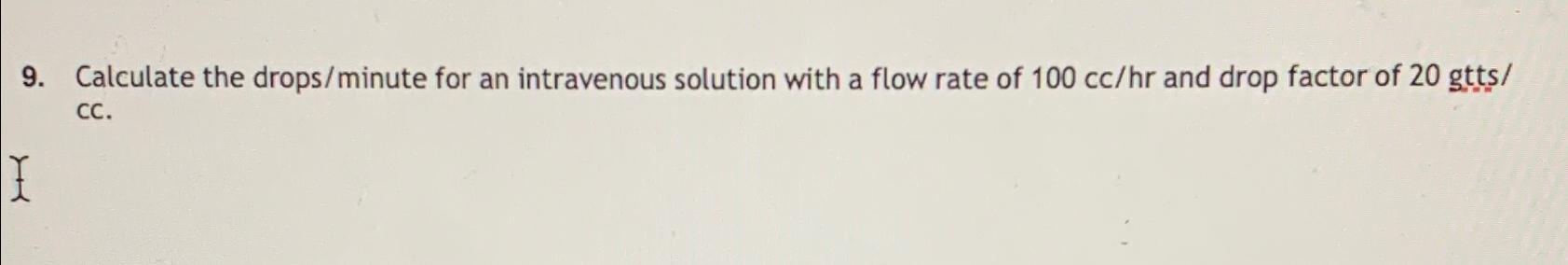 Solved Calculate the drops/minute for an intravenous | Chegg.com