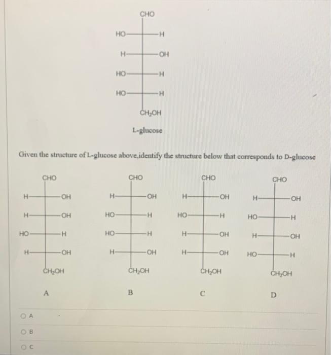 Solved Н НО- H OA B oc CHO Given the structure of L-glucose | Chegg.com