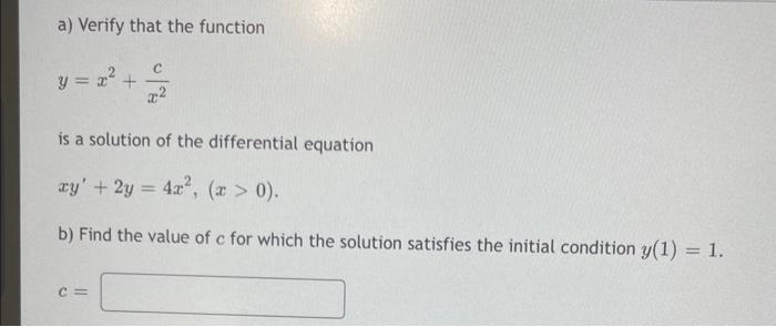 Solved a) Verify that the function y=x2+x2c is a solution of | Chegg.com