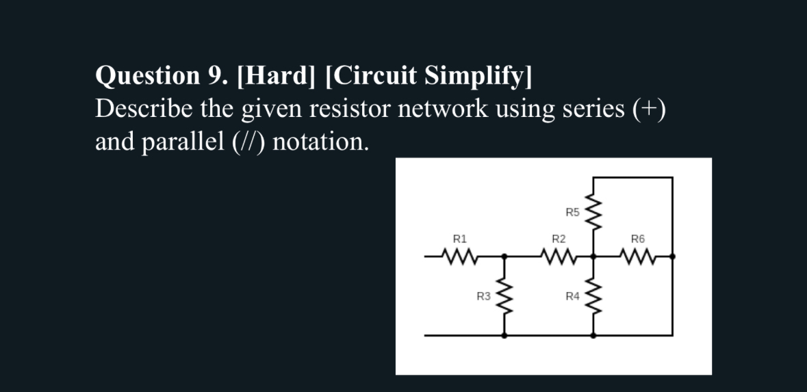 Solved Question 9. [Hard] [Circuit Simplify]Describe the | Chegg.com