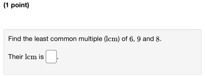 Solved Determine The Greatest Common Divisor And The Least