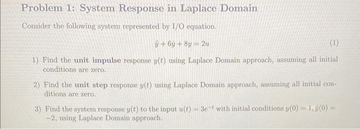 Solved Problem 1: System Response in Laplace Domain Consider | Chegg.com