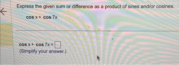 Solved Express the given sum or difference as a product of | Chegg.com