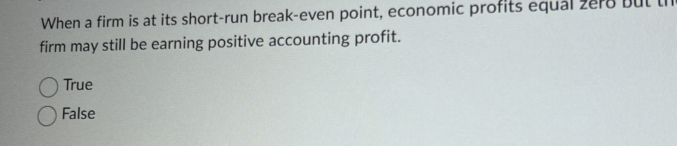 Solved When a firm is at its short-run break-even point, | Chegg.com