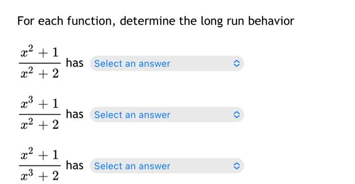 Solved For each function, determine the long run behavior x2 | Chegg.com