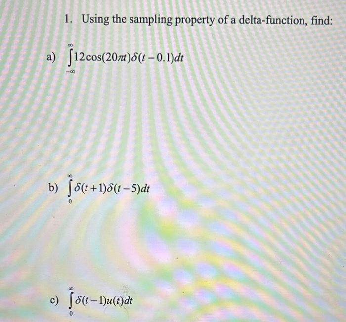 Solved 1. Using the sampling property of a delta-function, | Chegg.com