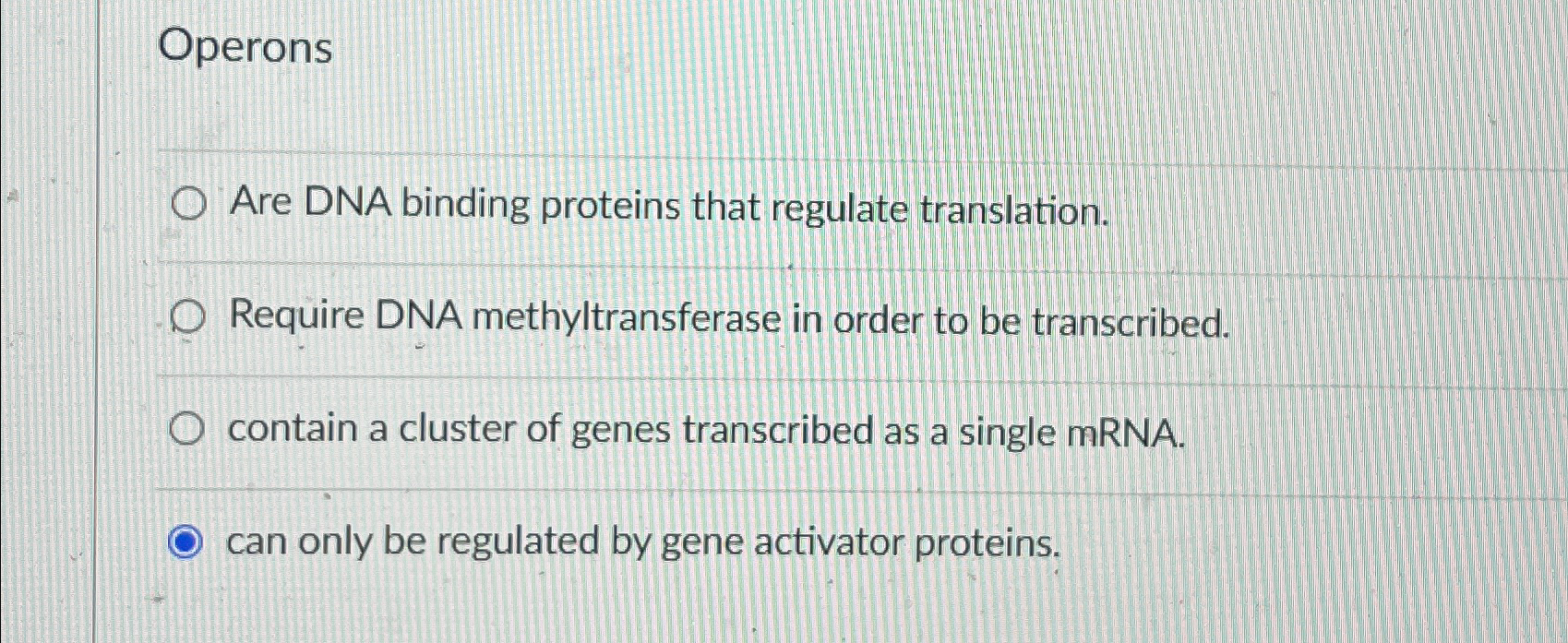 Solved OperonsAre DNA binding proteins that regulate | Chegg.com