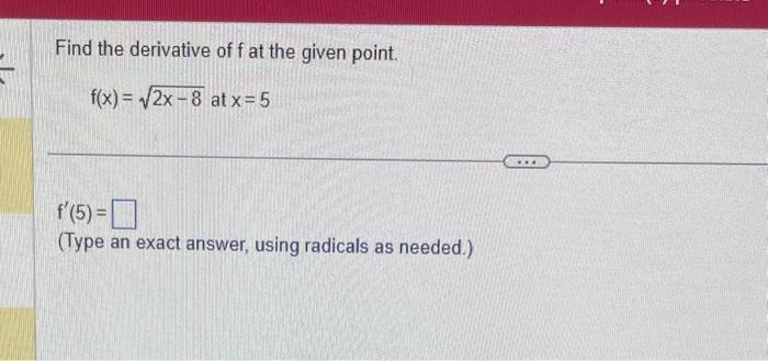 Solved Find the derivative of f at the given point. | Chegg.com