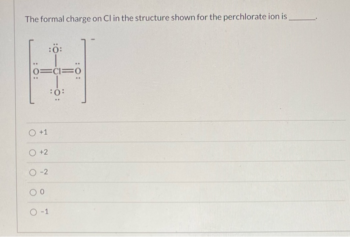 Solved The formal charge on Cl in the structure shown for | Chegg.com