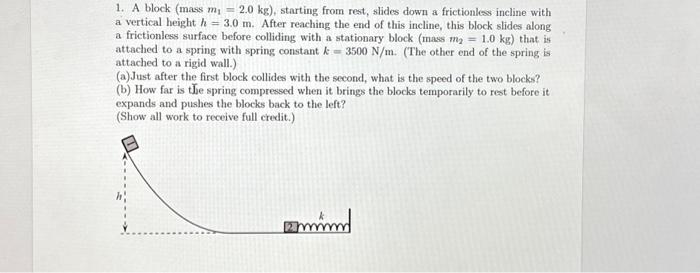 Solved 1. A block (mass m₁ a vertical height h 2.0 kg), | Chegg.com