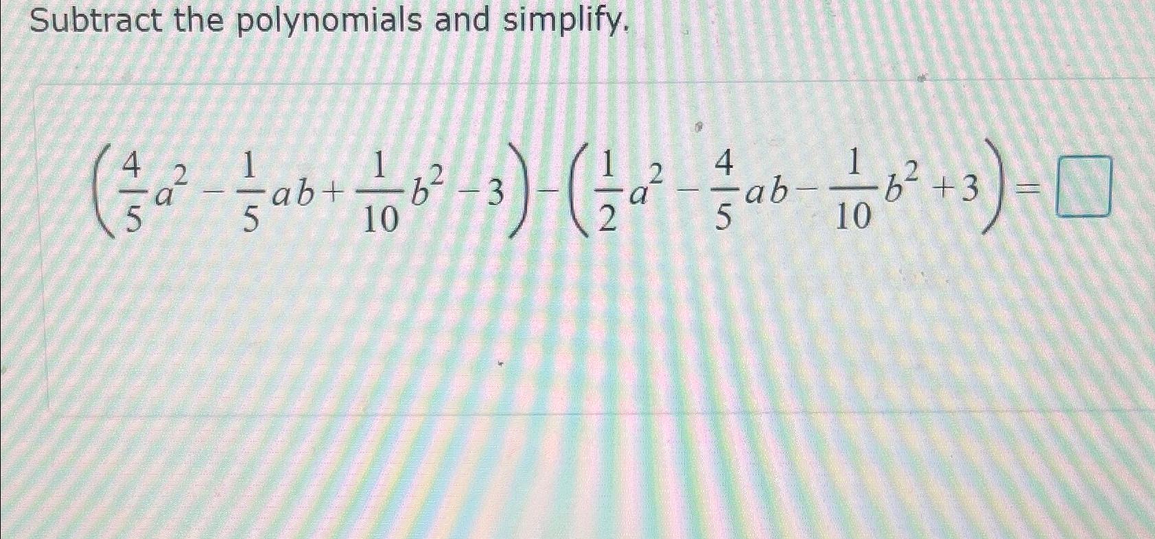 Solved Subtract the polynomials and | Chegg.com