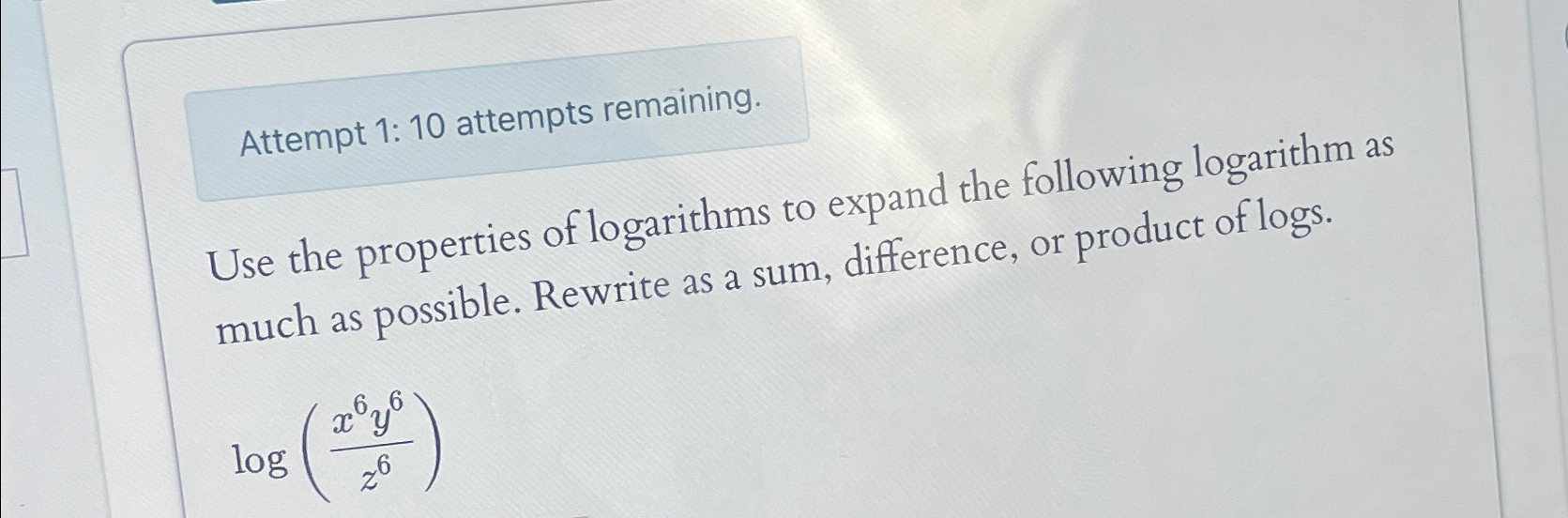 Solved Attempt 1: 10 ﻿attempts remaining.Use the properties | Chegg.com