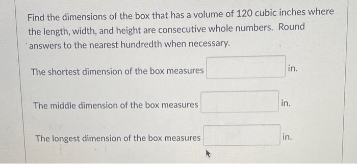Solved Find the dimensions of the box that has a volume of | Chegg.com