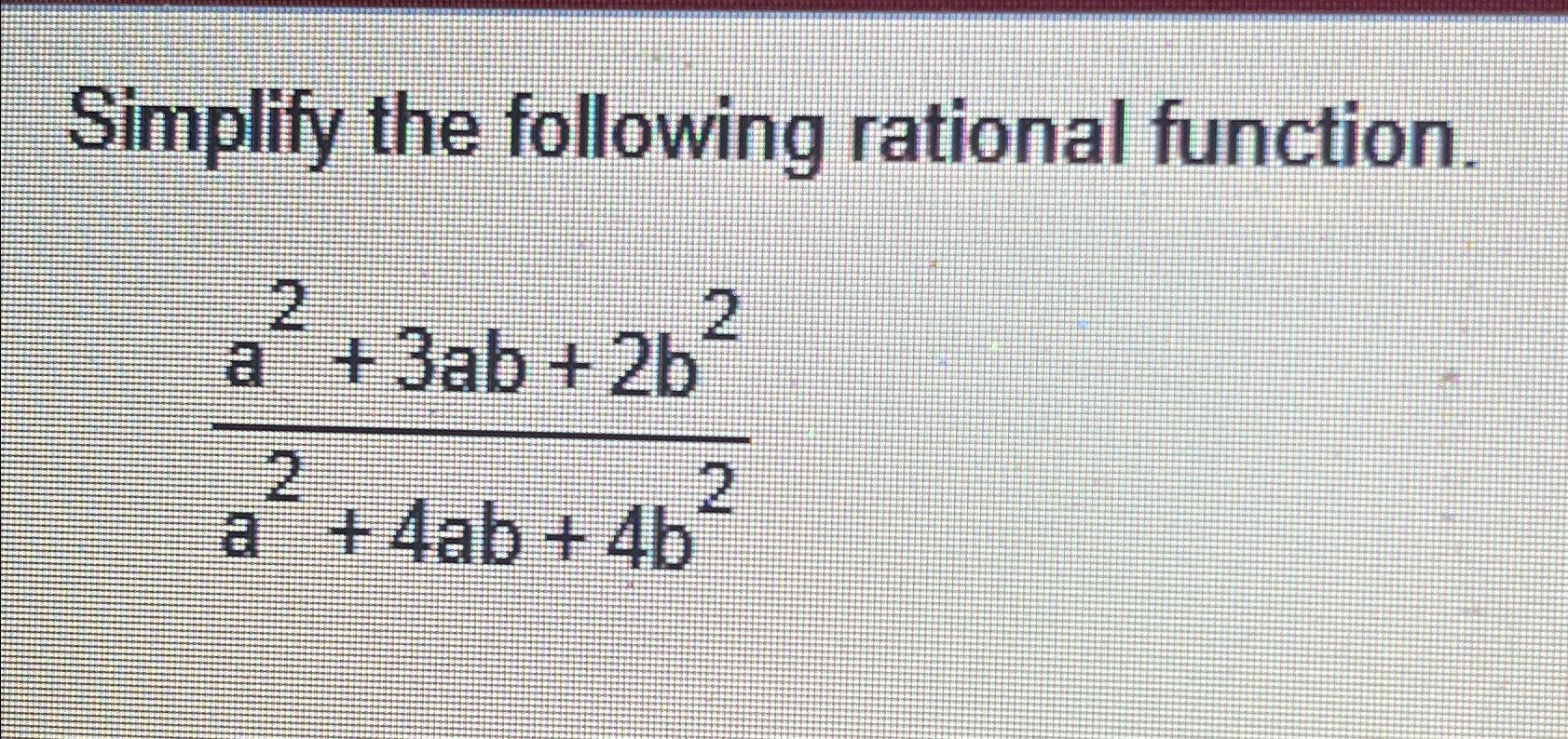Solved Simplify the following rational | Chegg.com