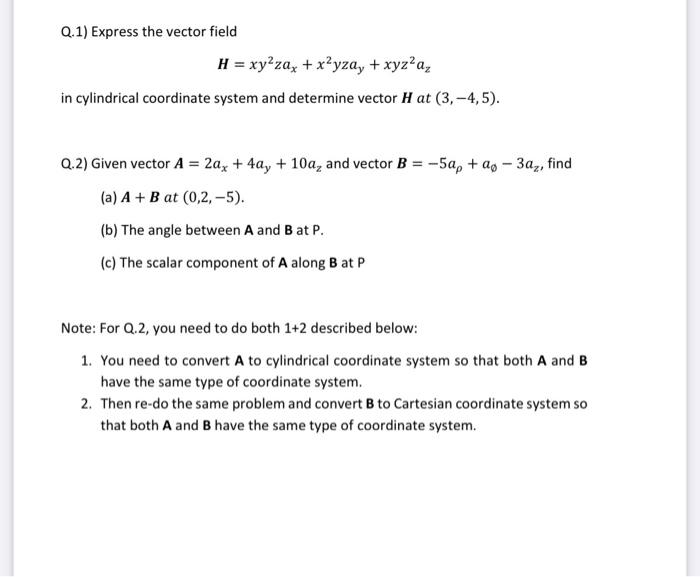 Solved Q.1) Express the vector field H=xy2zax+x2yzay+xyz2az | Chegg.com