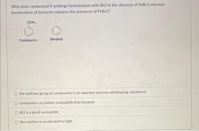 Solved Why does compound X undergo bromination with Br2 in | Chegg.com