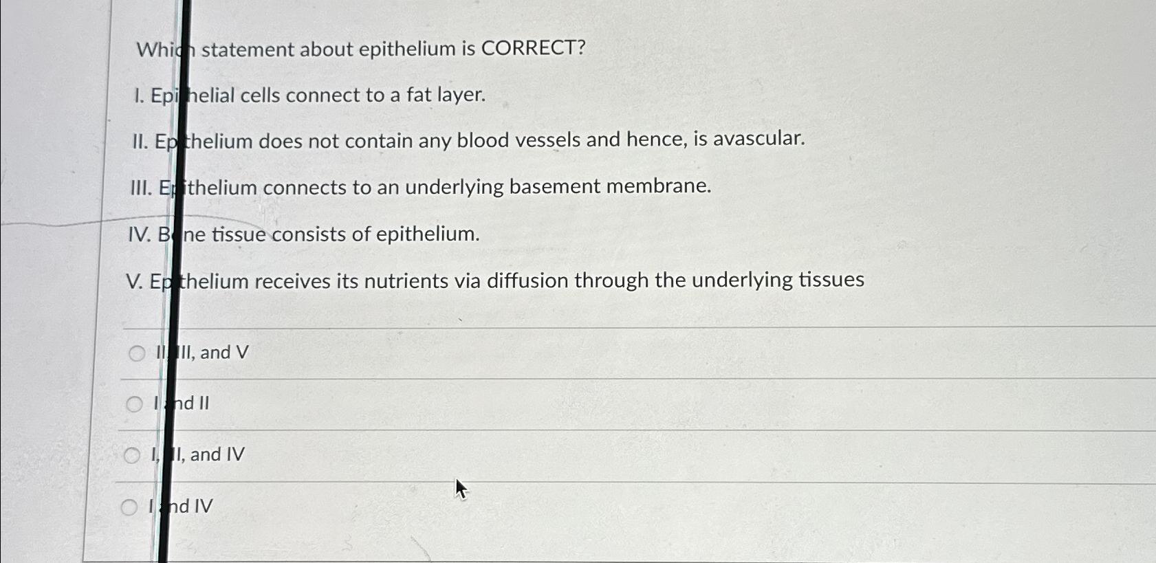 Solved Whip statement about epithelium is CORRECT?I. Epi | Chegg.com