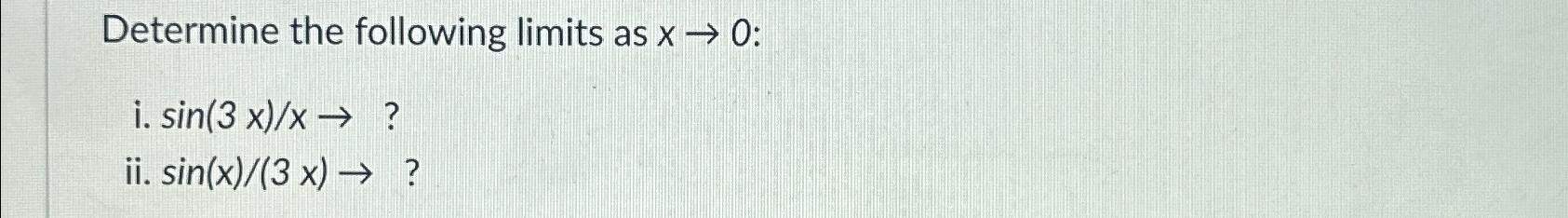 Solved Determine the following limits as x→0 | Chegg.com