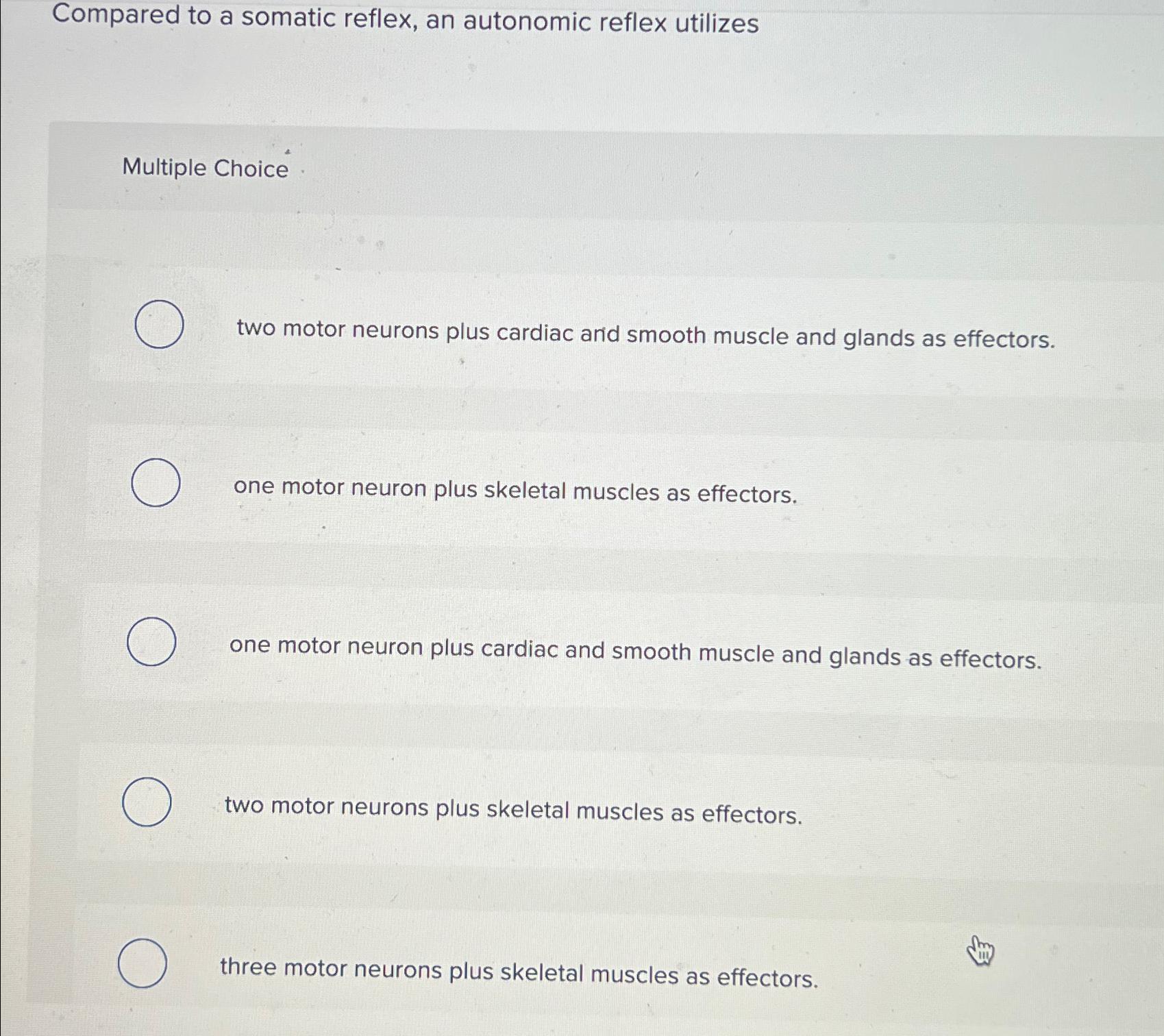 Solved Compared to a somatic reflex, an autonomic reflex | Chegg.com