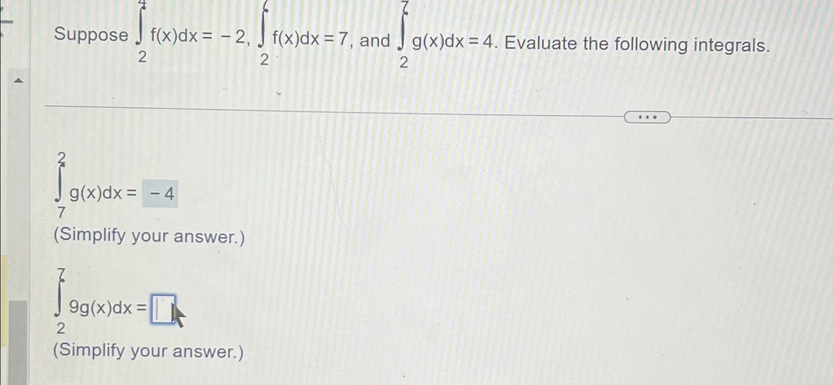 Solved Suppose ∫24f(x)dx=-2,∫26f(x)dx=7, ﻿and ∫27g(x)dx=4. | Chegg.com