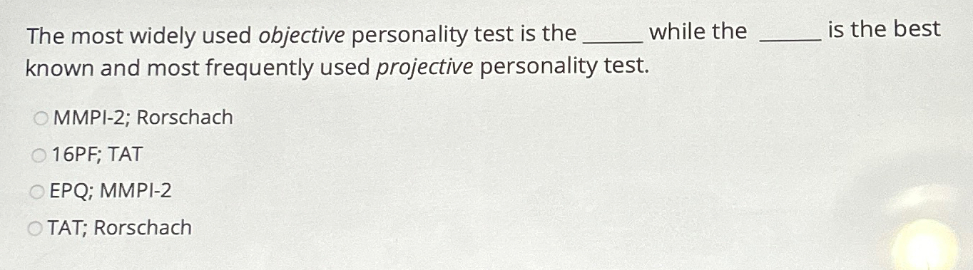 The most widely used objective personality test is | Chegg.com