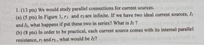 Solved 1. (13 pts) We would study parallel connections for | Chegg.com Solved 1. (13 pts) We would study parallel connections for | Chegg.com