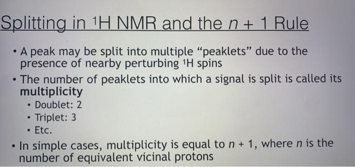 Solved Splitting in 1H NMR and the n + 1 Rule • A peak may | Chegg.com