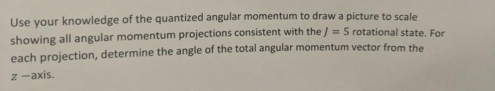 Solved Use your knowledge of the quantized angular momentum | Chegg.com