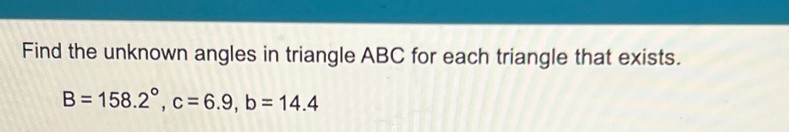 Solved Find the unknown angles in triangle ABC for each | Chegg.com