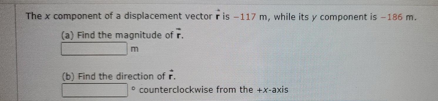 Solved The x component of a displacement vector r is – 117 | Chegg.com