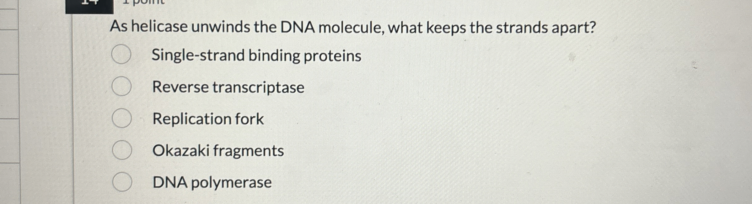 Solved As helicase unwinds the DNA molecule, what keeps the | Chegg.com