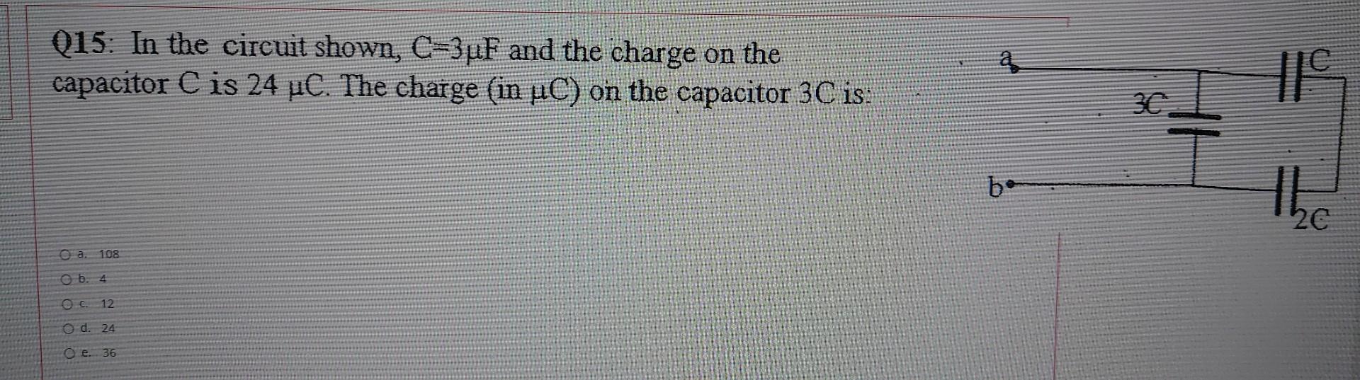 Solved Q15: In the circuit shown, C=3μF and the charge on | Chegg.com