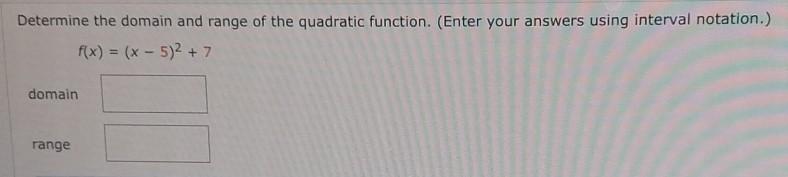 Solved Determine the domain and range of the quadratic | Chegg.com
