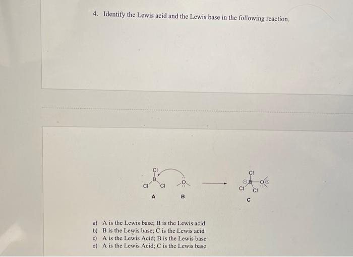 Solved 4. Identify the Lewis acid and the Lewis base in the | Chegg.com