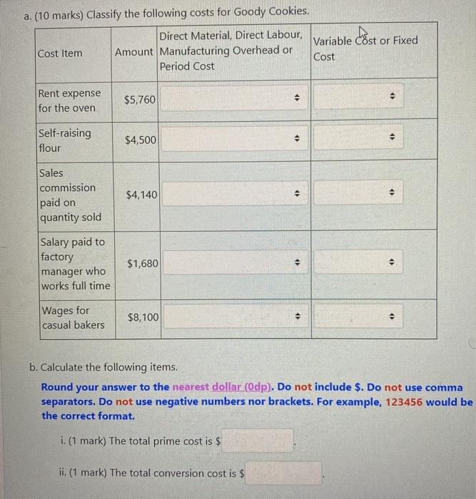 Solved a. (10 marks) Classify the following costs for Goody | Chegg.com