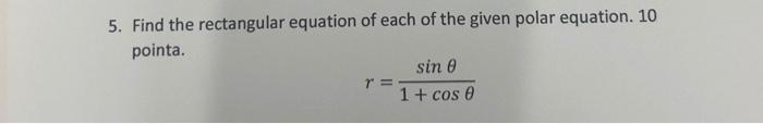 Solved 5. Find the rectangular equation of each of the given | Chegg.com