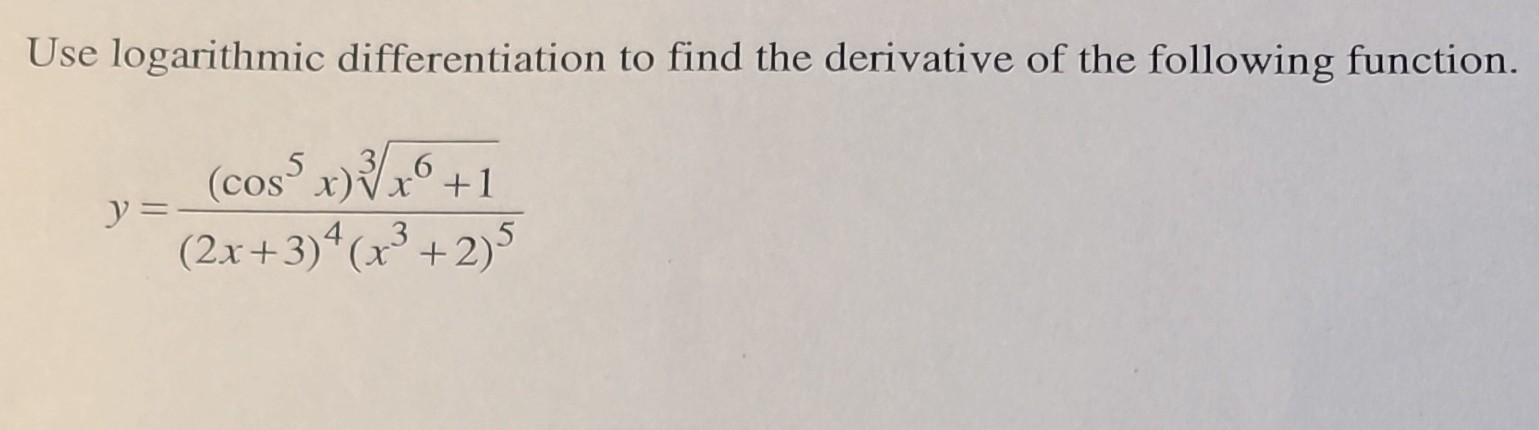 Solved Use logarithmic differentiation to find the | Chegg.com